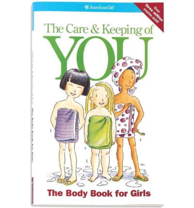 The Care and Keeping of You: The Body Book for Girls