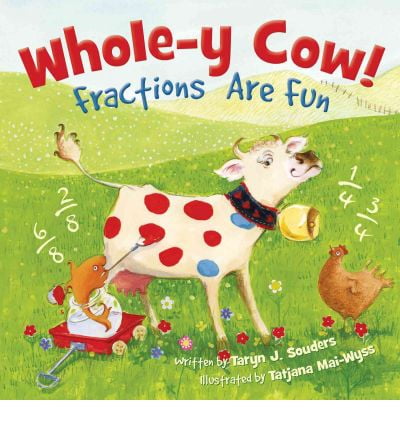 Whole-y Cow: Fractions Are Fun