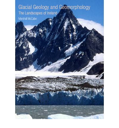 Glacial Geology and Geomorphology: The Landscapes of Ireland - FAHASA.COM