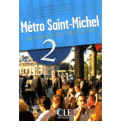 Métro Saint-Michel - Niveau 2- Méthode de français - Livre de l'élève