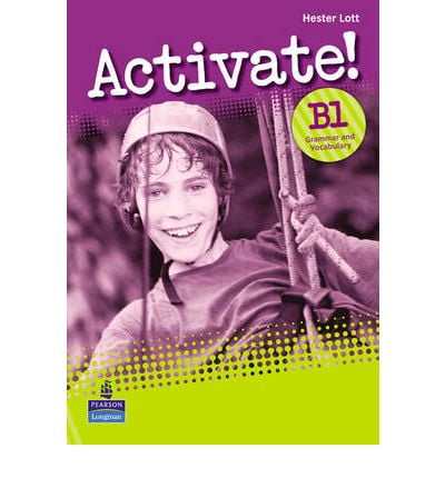 Activate! B1 Grammar & Vocabulary Book: B1