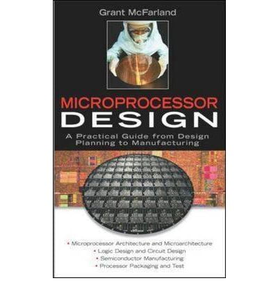 Microprocessor Design: A Practical Guide from Design Planning to ...