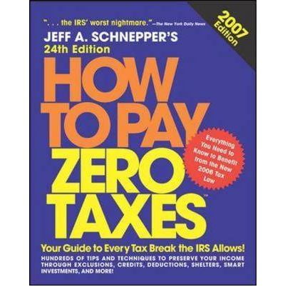 How to Pay Zero Taxes 2007 - FAHASA.COM