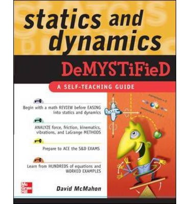 Statics and Dynamics Demystified