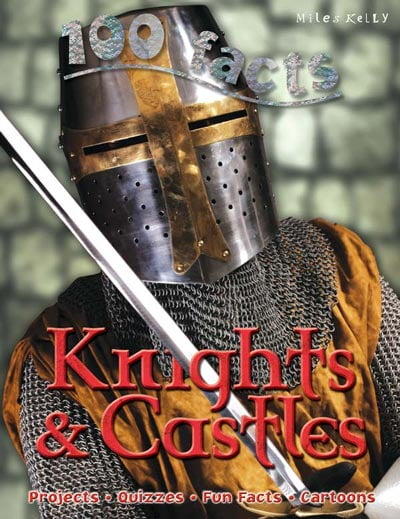 100 Facts Knights and Castles