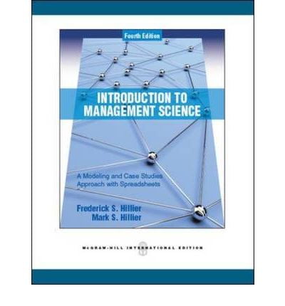 Introduction to Management Science: A Modeling and Case Studies ...
