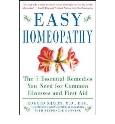Easy Homeopathy: The 7 Essential Remedies You Need for Common Illness ...