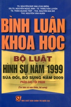 Sách Bình Luận Khoa Học Bộ Luật Hình Sự Năm 1999, Sửa Đổi, Bổ Sung Năm 2009 (Phần Các Tội Phạm ...