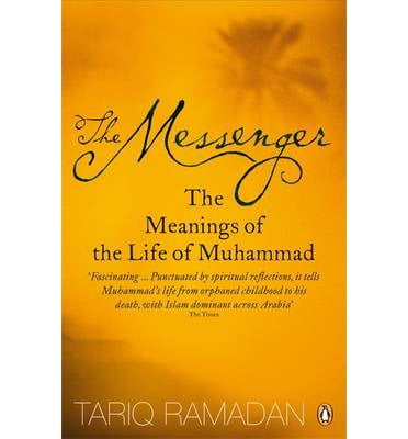The Messenger: The Meanings of the Life of Muhammad