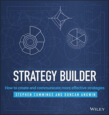 The Strategy Builder : How to Create and Communicate More Effective ...