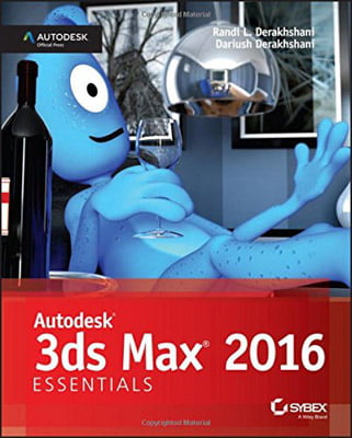 Autodesk 3ds Max 2016 Essentials : Autodesk Official Press