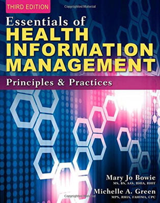 Essentials of Health Information Management : Principles and Practices