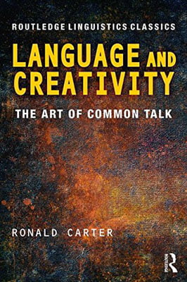 Language and Creativity : The Art of Common Talk