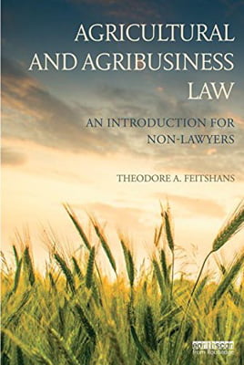 Agricultural and Agribusiness Law : An Introduction for Non-Lawyers