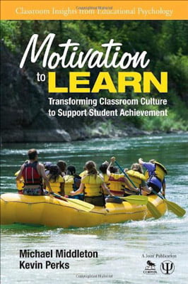 Motivation to Learn : Transforming Classroom Culture to Support Student ...