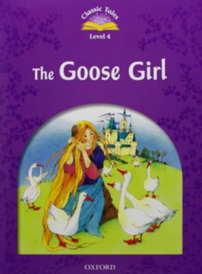 Classic Tales, Second Edition 4: The Goose Girl Book and Audio MultiROM