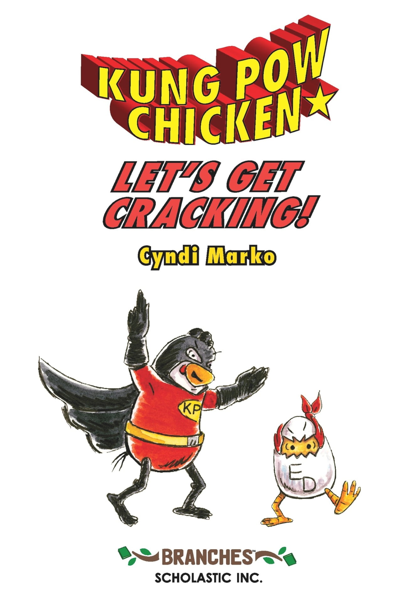 Kung Pow Chicken #1: Let's Get Cracking! (A Branches Book)