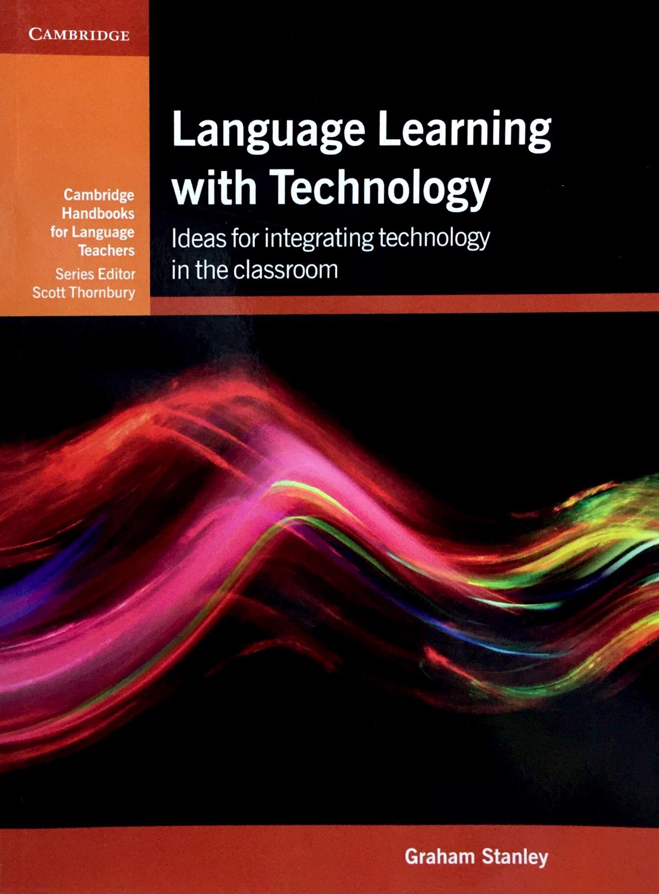 Language Learning with Technology: Ideas for Integrating Technology in ...