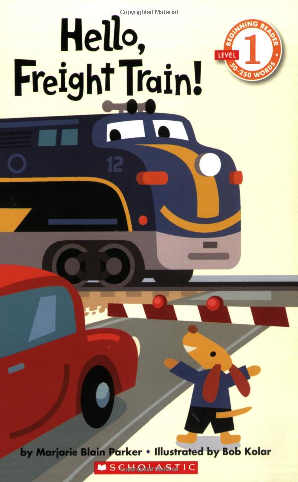 SCHOLASTIC READER LEVEL 1: HELLO, FREIGHT TRAIN!