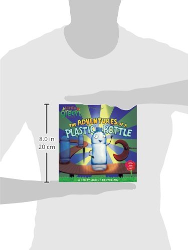 The Adventures of a Plastic Bottle: A Story about Recycling (Little ...