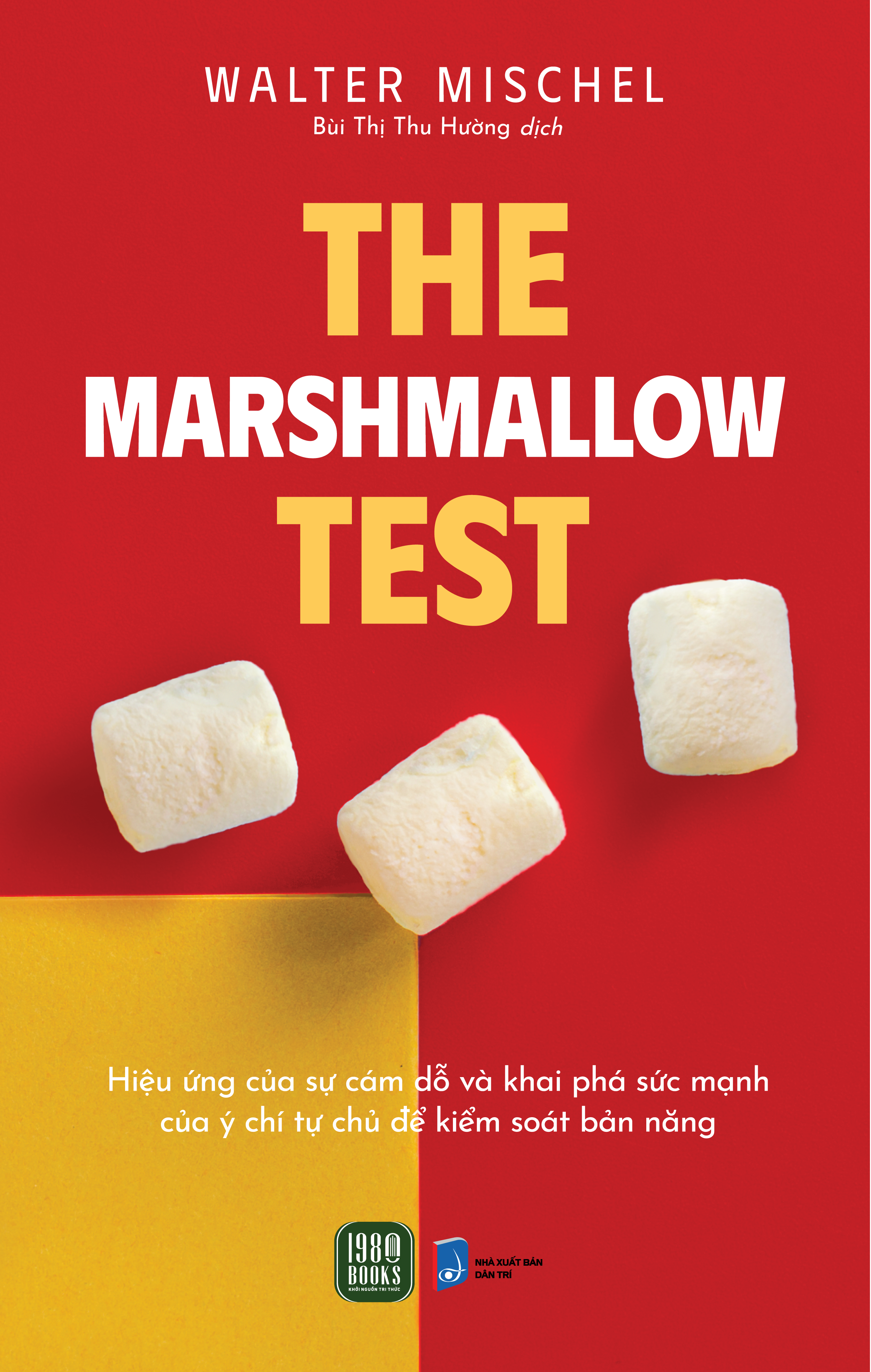 The Marshmallow Test - Hiệu Ứng Của Sự Cám Dỗ Và Khai Phá Sức Mạnh Của ...