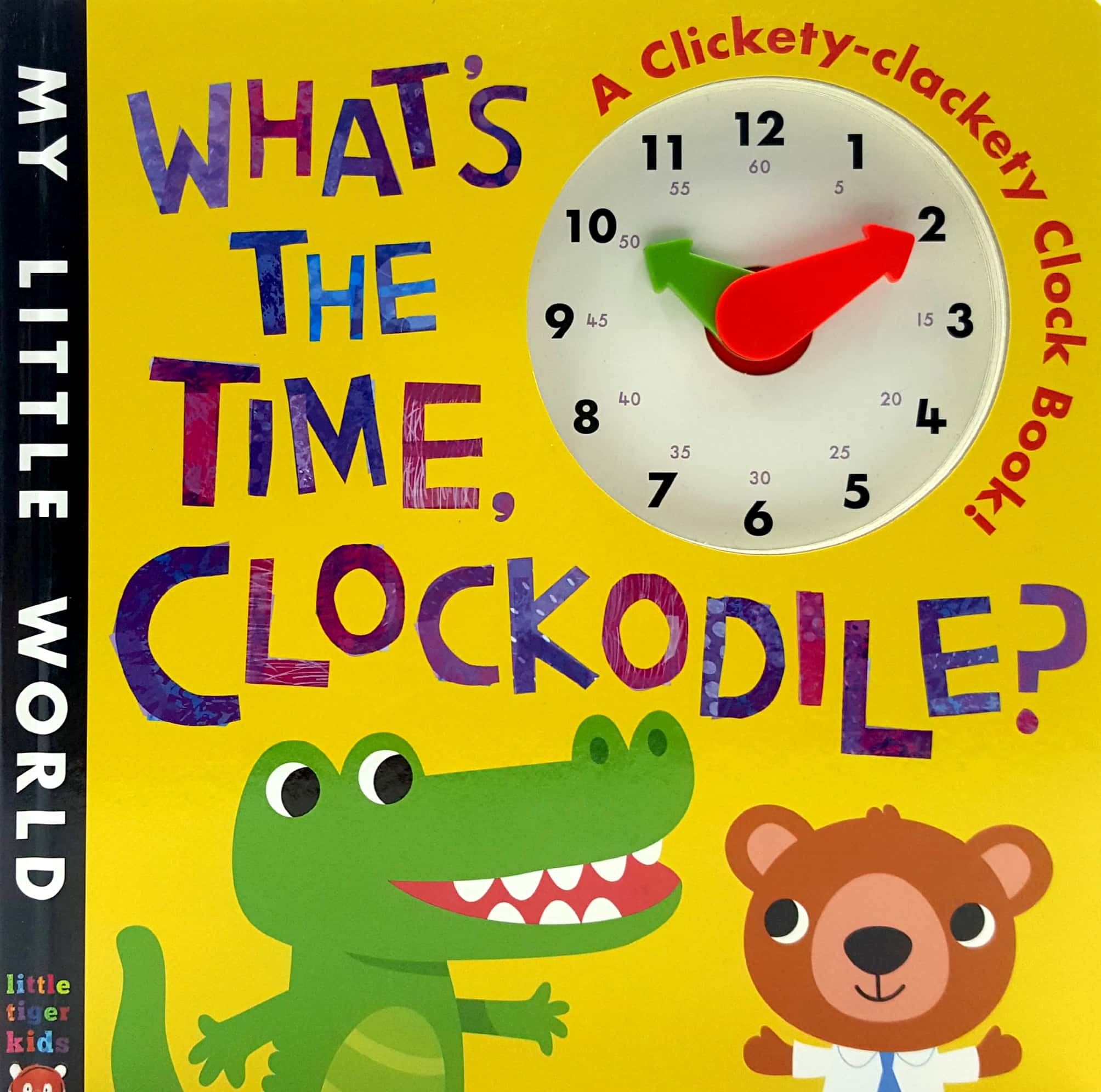 What's the Time, Clockodile? : A Clickety-Clackety Clock Book! - FAHASA.COM