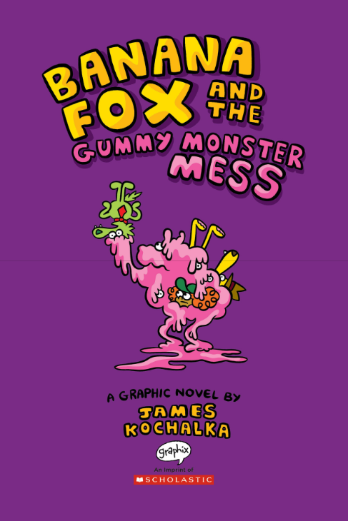 Banana Fox #3: Banana Fox And The Gummy Monster Mess: A Graphix ...