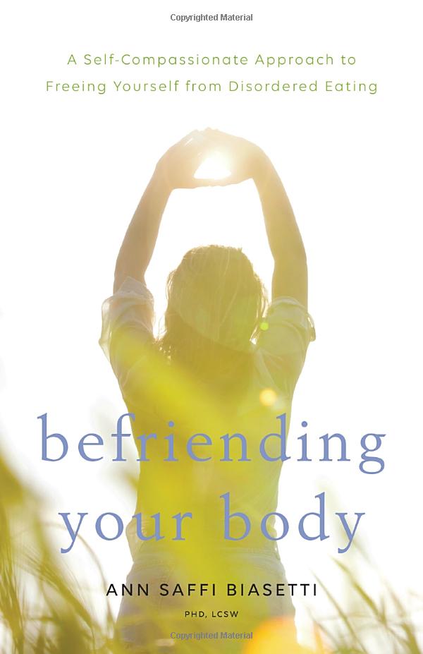 Befriending Your Body: A Self-Compassionate Approach To Freeing ...