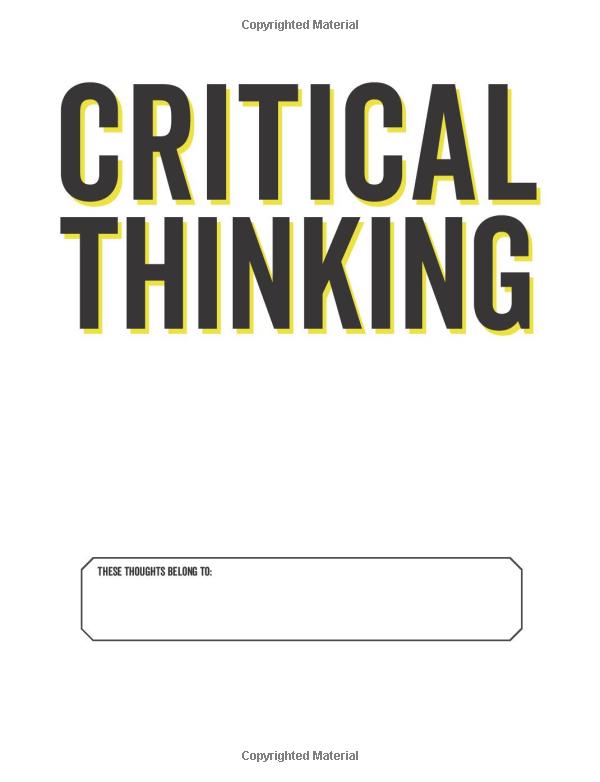 Critical Thinking: Your Guide To Effective Argument, Successful ...