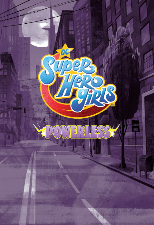 DC Super Hero Girls: Powerless