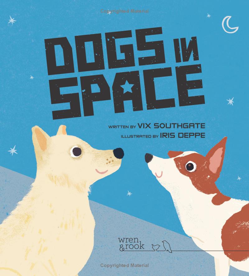 Dogs In Space: The Amazing True Story Of Belka And Strelka - FAHASA.COM