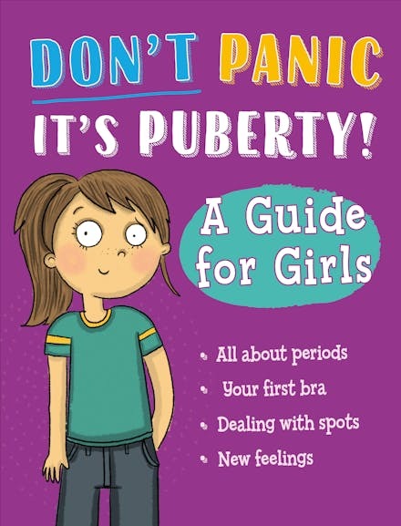 Don't Panic, It's Puberty! - A Guide For Girls
