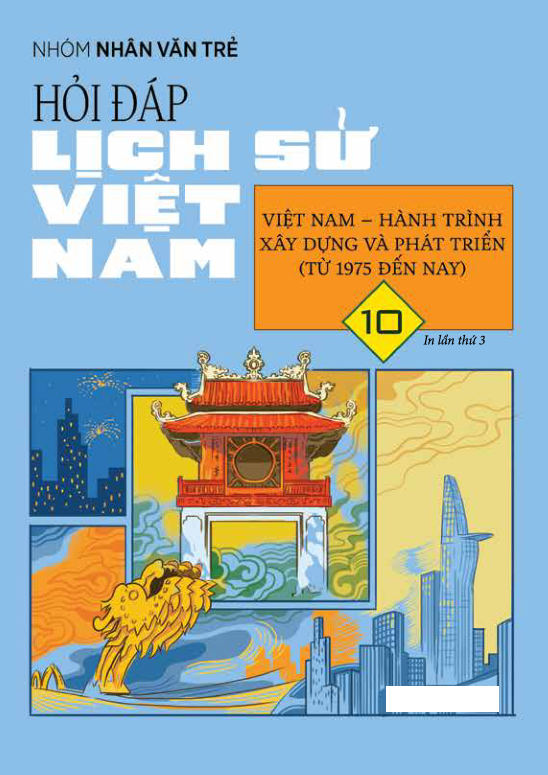 Hỏi Đáp Lịch Sử Việt Nam - Tập 10 - Việt Nam-Hành Trình Xây Dựng Và ...
