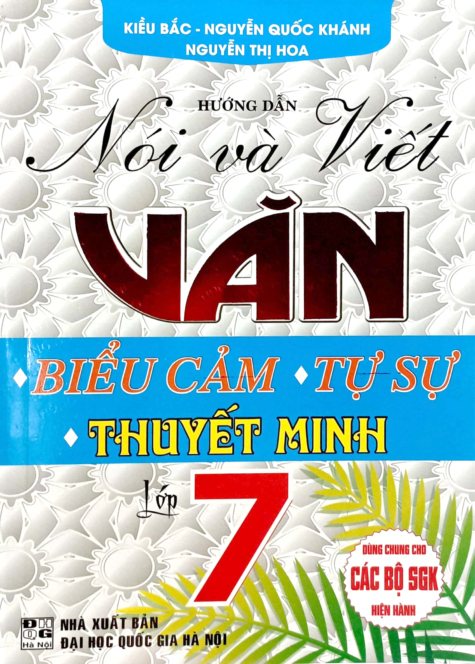 Hướng Dẫn Nói Và Viết Văn Biểu Cảm – Tự Sự – Thuyết Minh Lớp 7 (Tái Bản 2024) PDF - Tờ Khai Y Tế