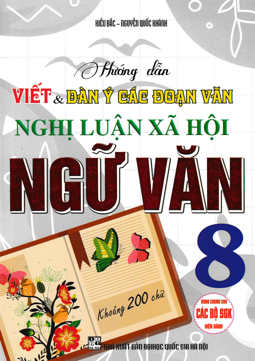 Hướng Dẫn Viết Và Dàn Ý Các Đoạn Văn Nghị Luận Xã Hội Ngữ Văn 8 (Dùng Chung Cho Các Bộ SGK Hiện ...
