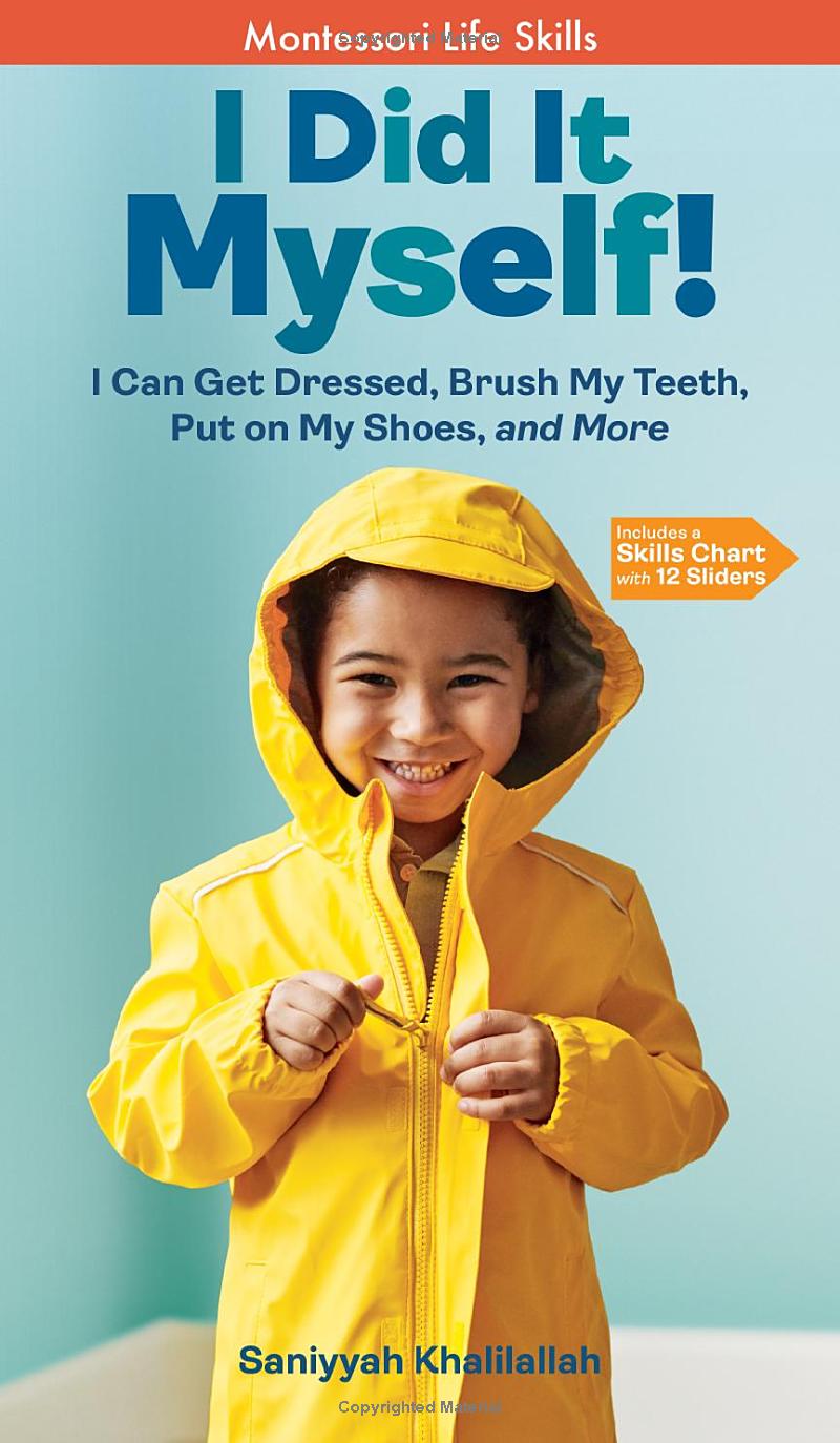 I Did It Myself!: I Can Get Dressed, Brush My Teeth, Put On My Shoes ...