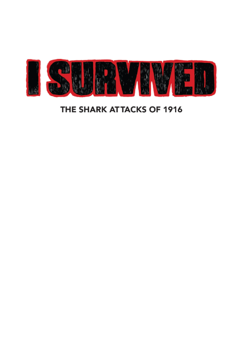 I Survived 2: The Shark Attacks Of 1916 - The Graphic Novels - FAHASA.COM