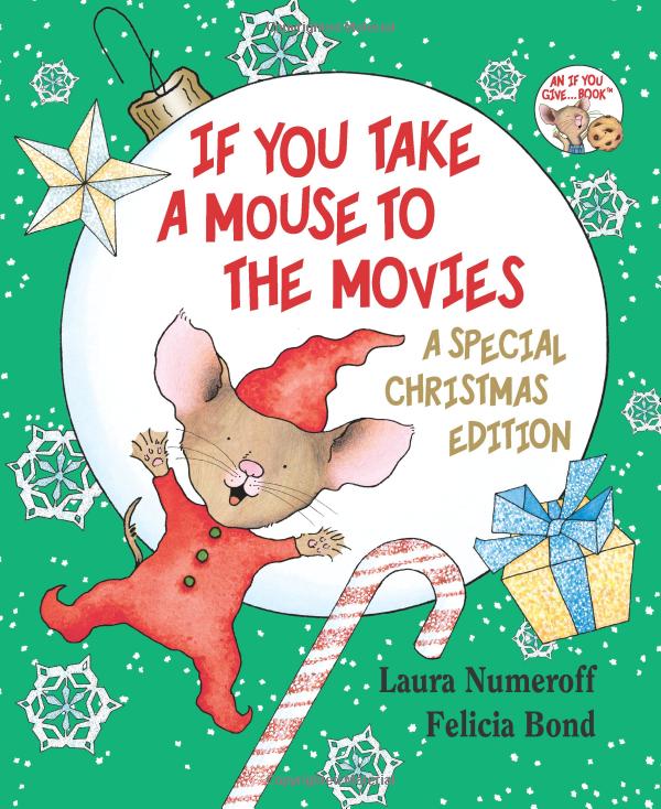 If You Take A Mouse To The Movies: A Special Christmas Edition (If You ...
