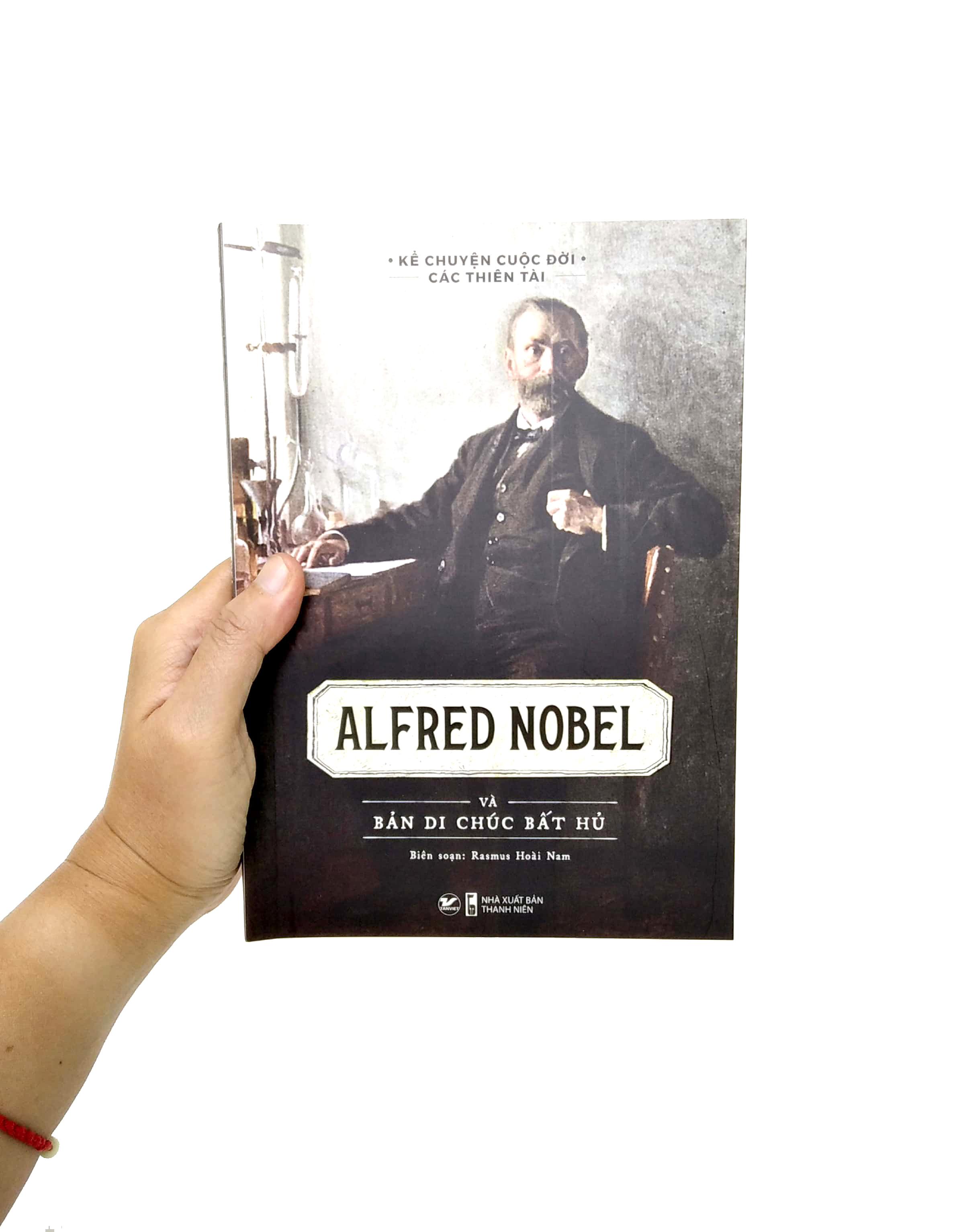 Kể Chuyện Cuộc Đời Các Thiên Tài: Alfred Nobel Và Bản Di Chúc Bất Hủ ...