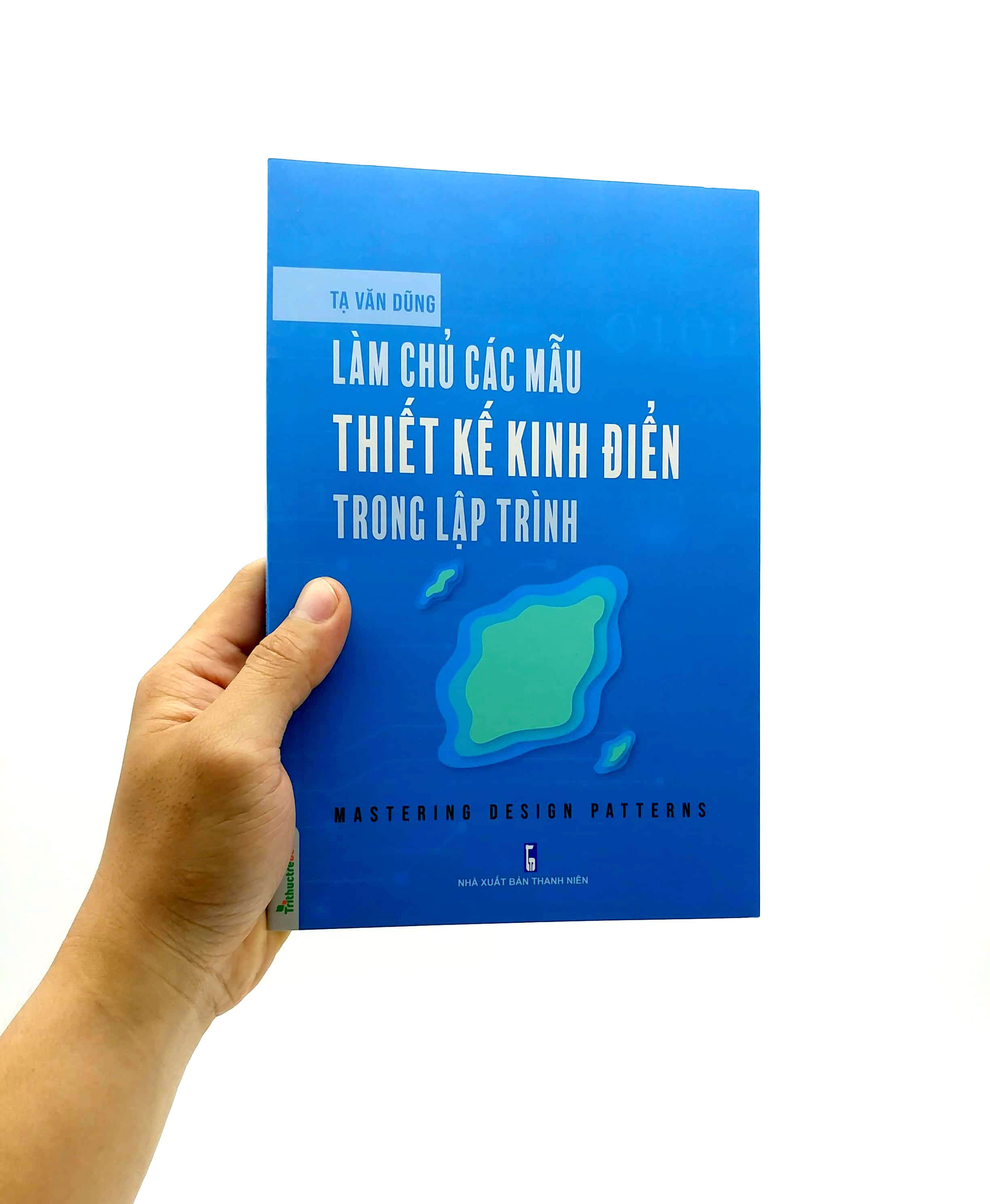 Sách Làm Chủ Các Mẫu Thiết Kế Kinh Điển Trong Lập Trình (Mastering Des ...