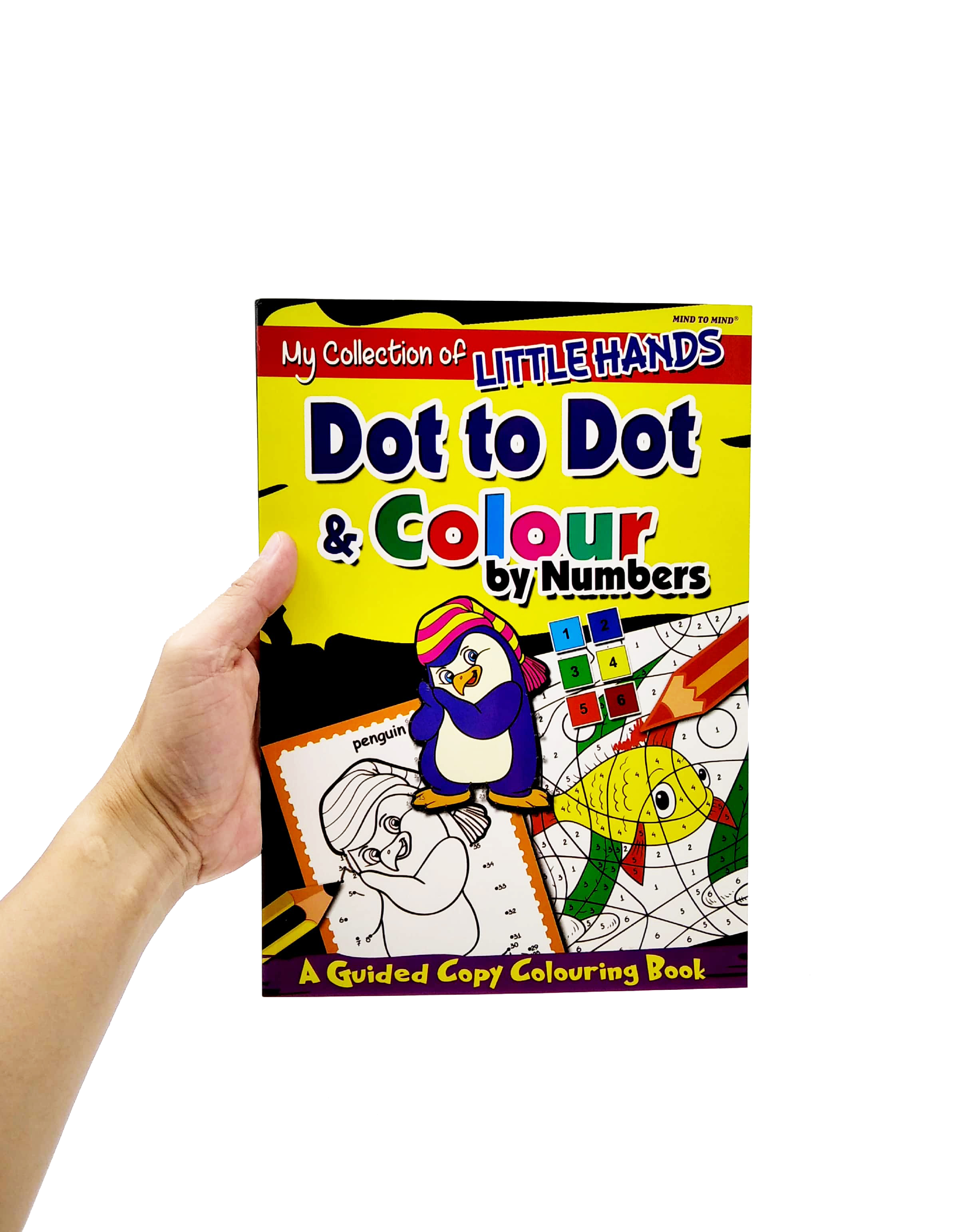 My Collection Of Little Hands: Dot To Dot & Colour By Numbers