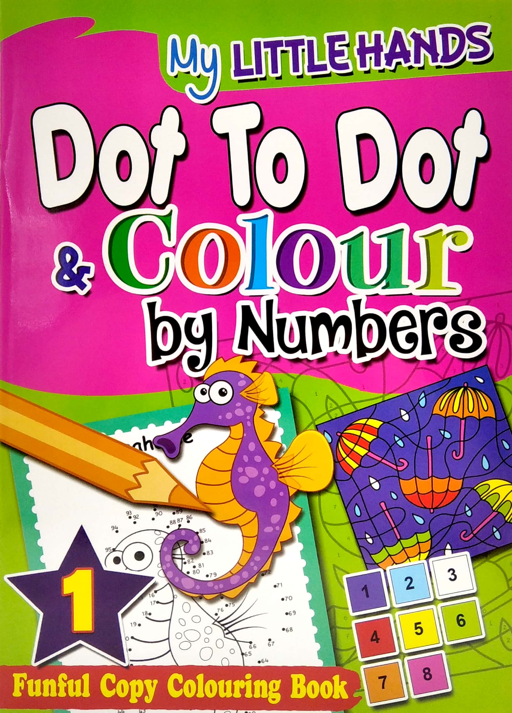 My Little Hands: Dot To Dot & Colour By Numbers Book 1