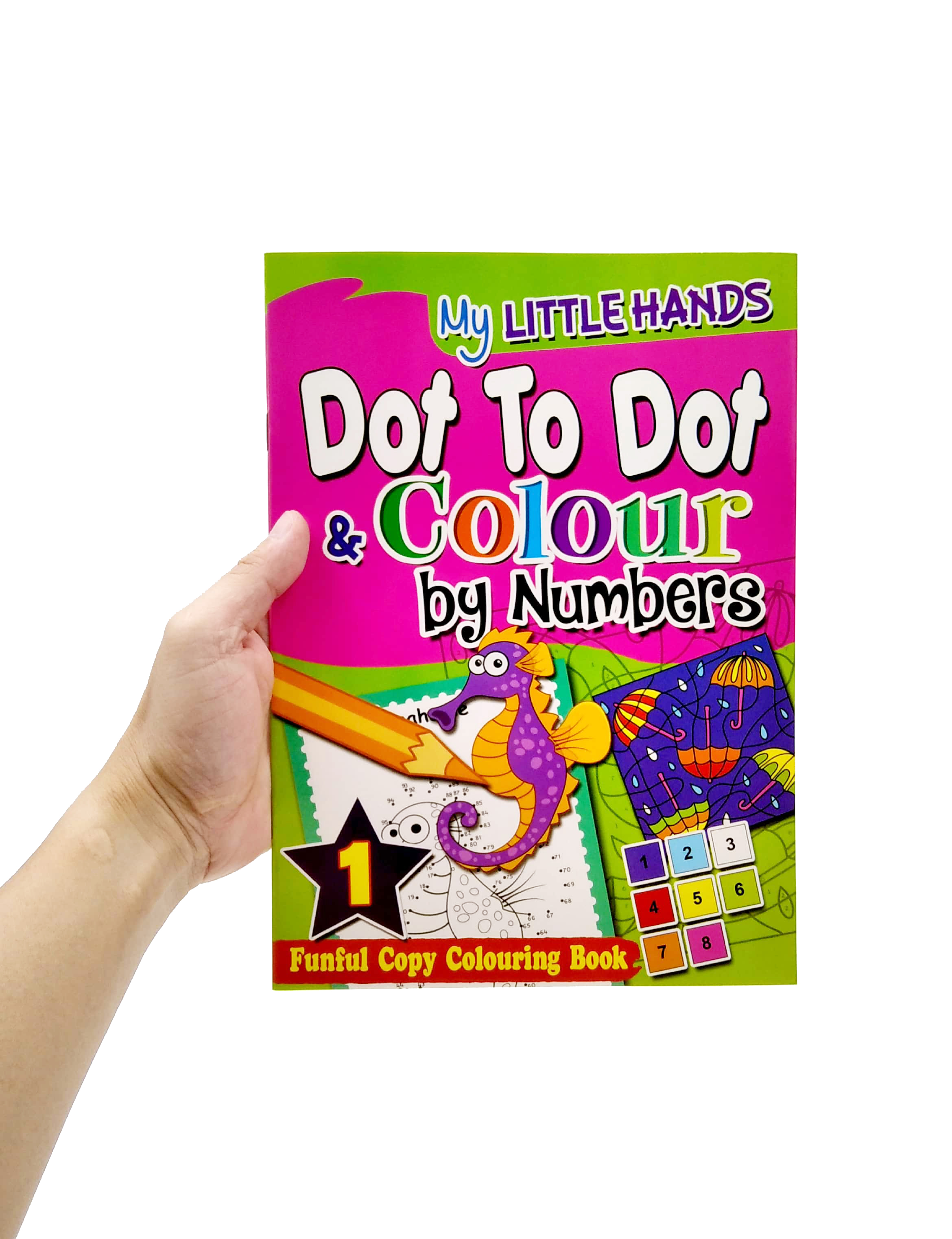My Little Hands: Dot To Dot & Colour By Numbers Book 1