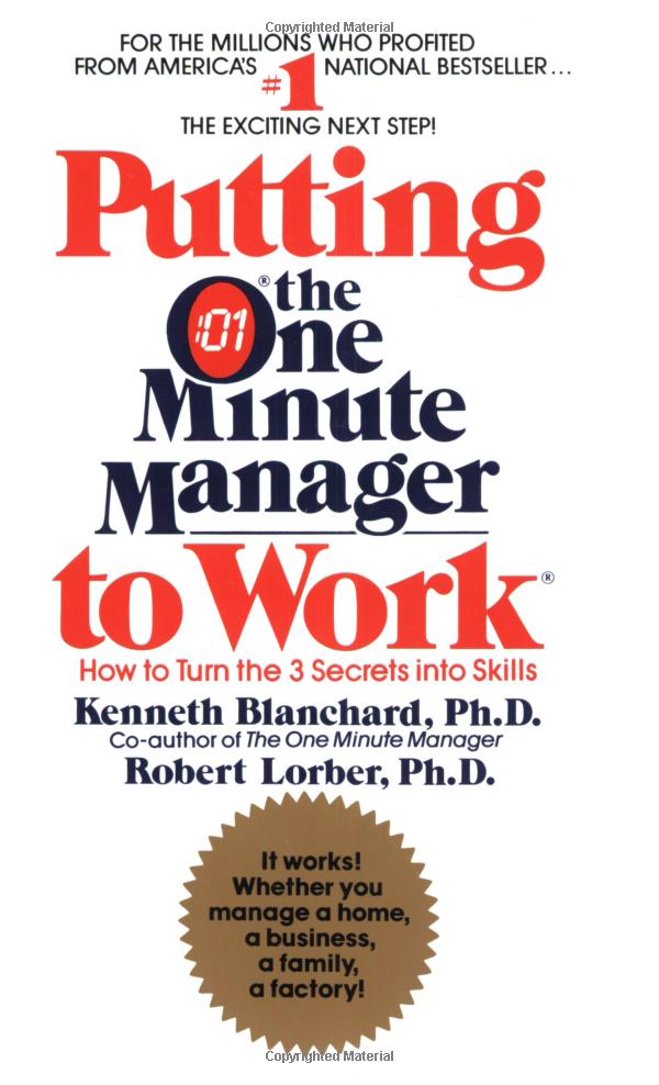 Putting The One Minute Manager To Work: How To Turn The 3 Secrets Into ...