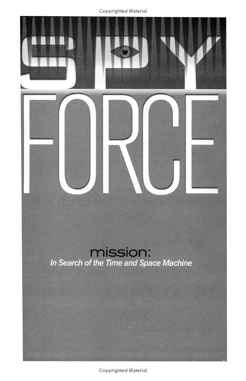 Spy Force Mission: In Search Of The Time And Space Machine