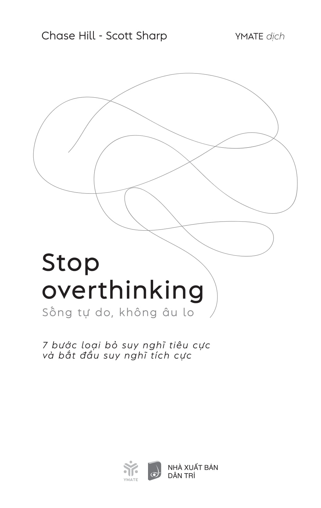 Sách Stop Overthinking - Sống Tự Do, Không Âu Lo - 7 Bước Loại Bỏ Suy ...
