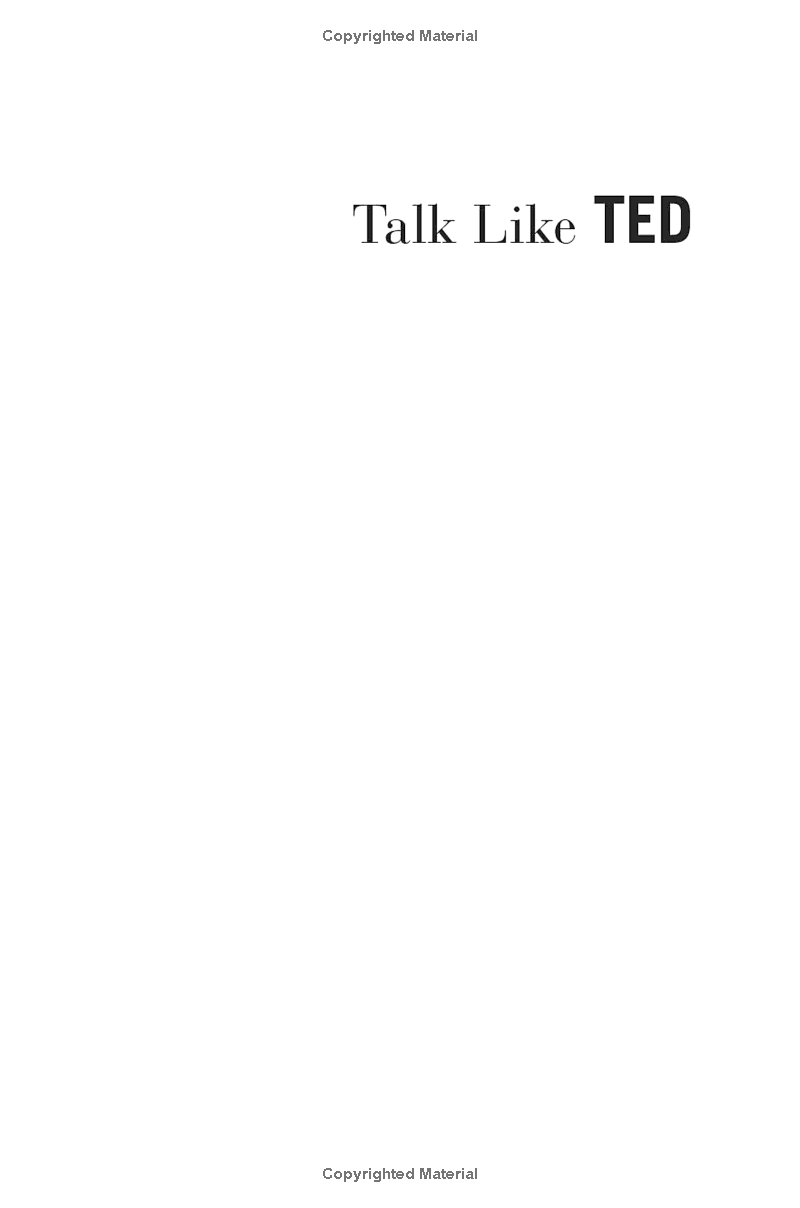 Talk Like TED: The 9 Public Speaking Secrets of the World's Top Minds ...