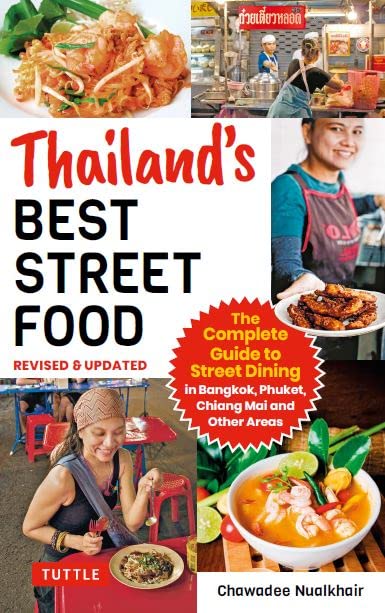 Thailand's Best Street Food: The Complete Guide To Streetside Dining In ...