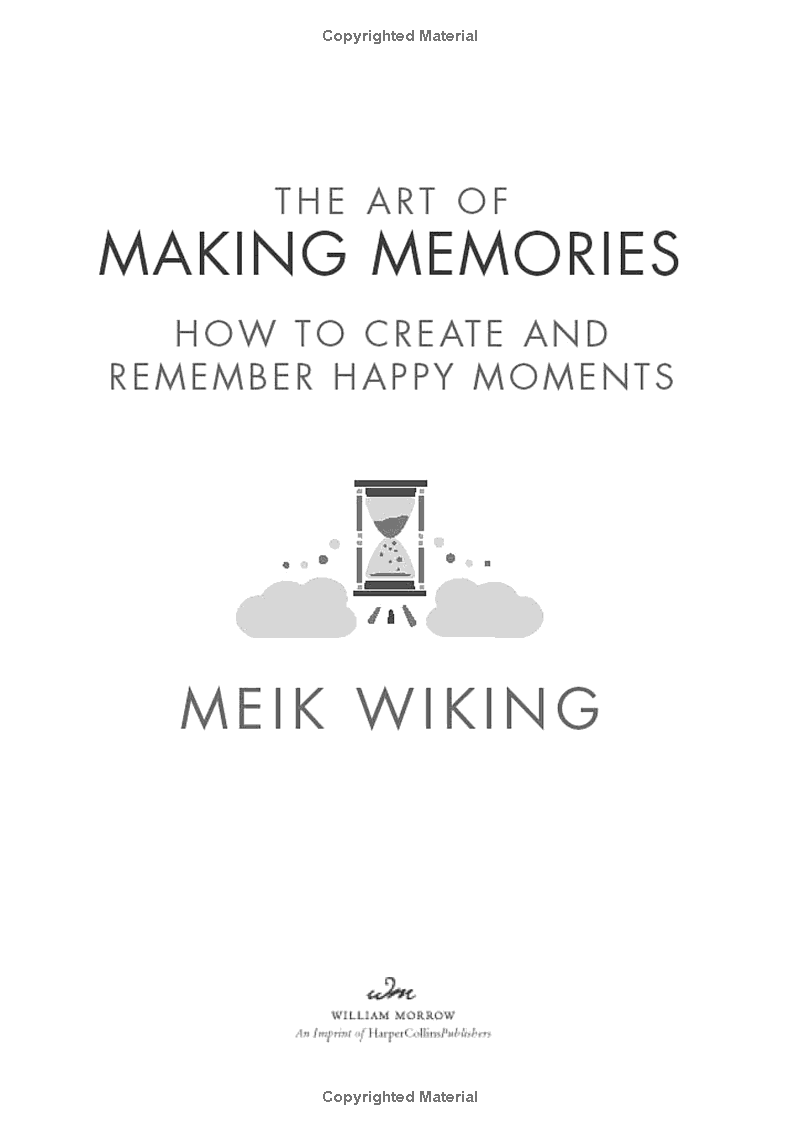 The Art Of Making Memories: How To Create And Remember Happy Moments ...
