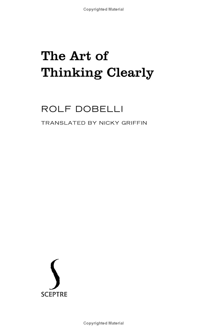 The Art of Thinking Clearly: Better Thinking, Better Decisions - FAHASA.COM